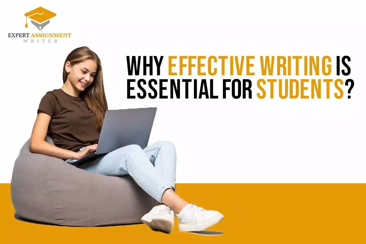 Why Effective Writing Is Essential For Students? - Expert Assignment Writer